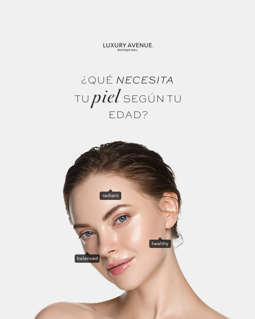 ¿20, 30 o 40+? Lo que tu piel necesita según tu edad. – Luxury Avenue Mx